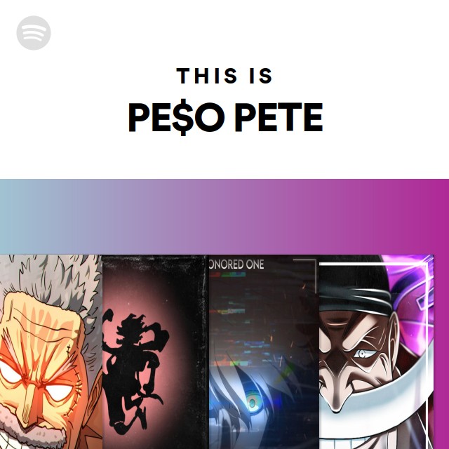 This Is PE$O PETE - playlist by Spotify | Spotify
