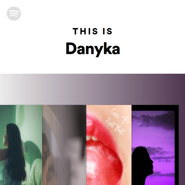 This Is Danyka | Spotify Playlist