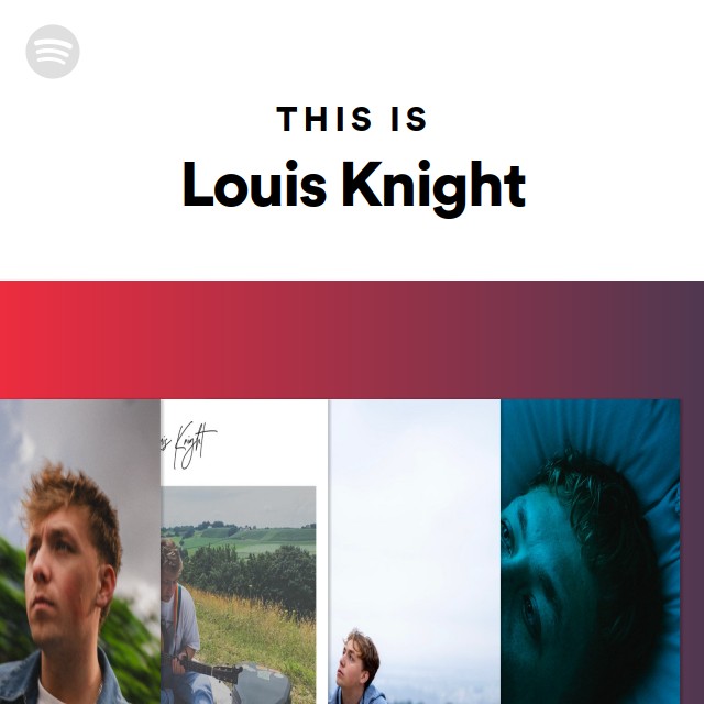 This Is Louis Knight | Spotify Playlist