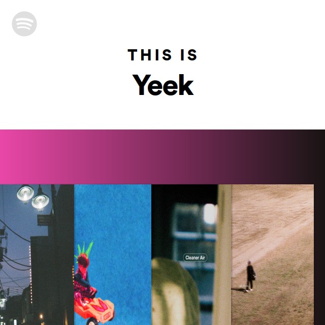 This Is Yeek - playlist by Spotify | Spotify