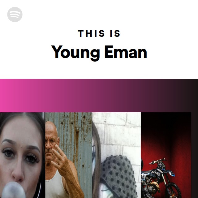 This Is Young Eman - playlist by Spotify | Spotify
