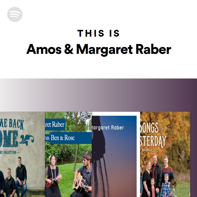 This Is Amos & Margaret Raber - playlist by Spotify | Spotify
