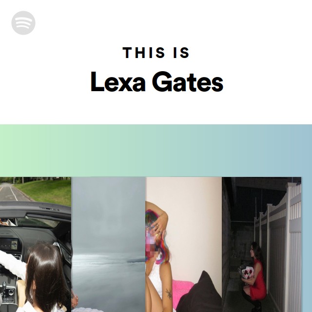 This Is Lexa Gates Playlist By Spotify Spotify