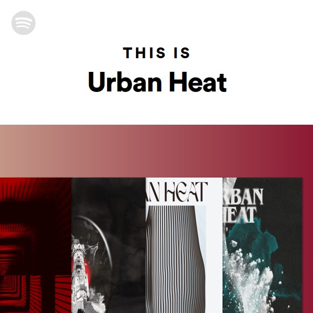This Is Urban Heat - playlist by Spotify | Spotify