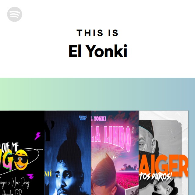 This Is El Yonki - playlist by Spotify | Spotify