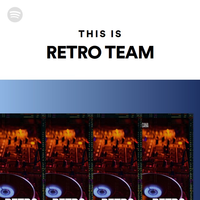 This Is RETRO TEAM - playlist by Spotify | Spotify