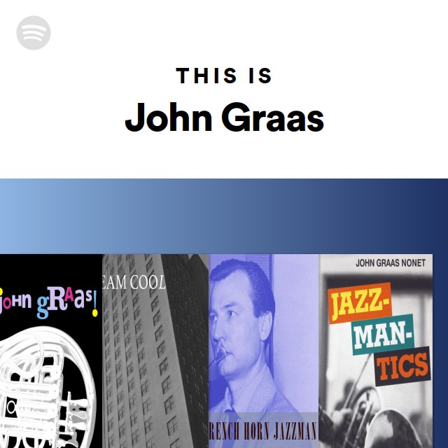 This Is John Graas - playlist by Spotify | Spotify