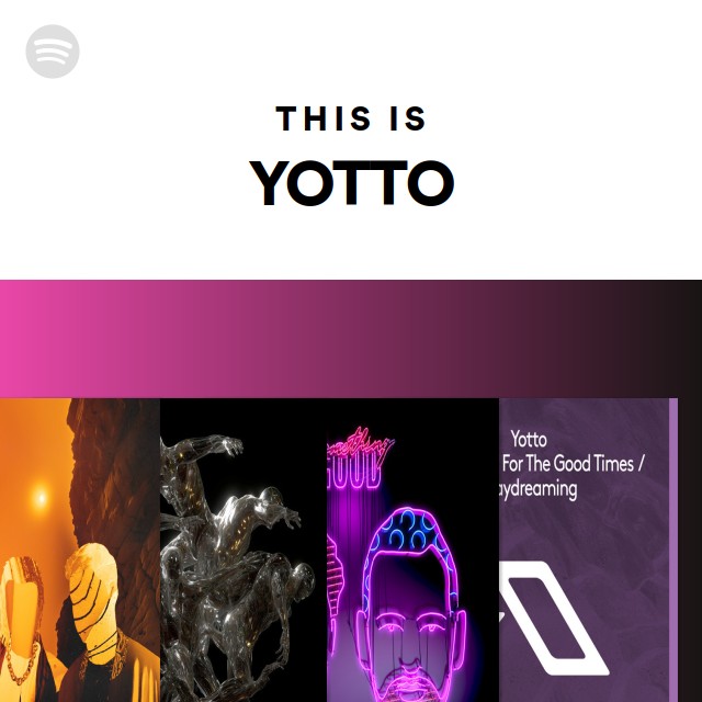 This Is Yotto - playlist by Spotify | Spotify