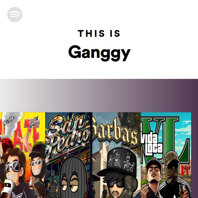 This Is Ganggy - playlist by Spotify | Spotify