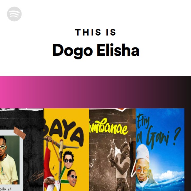This Is Dogo Elisha | Spotify Playlist