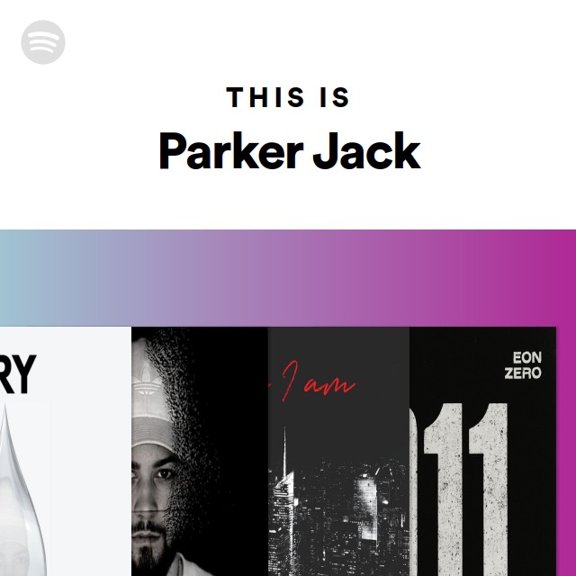 This Is Parker Jack - playlist by Spotify | Spotify