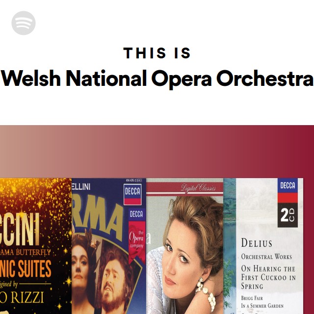 This Is Welsh National Opera Orchestra - playlist by Spotify | Spotify