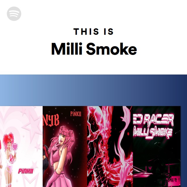 This Is Milli Smoke | Spotify Playlist
