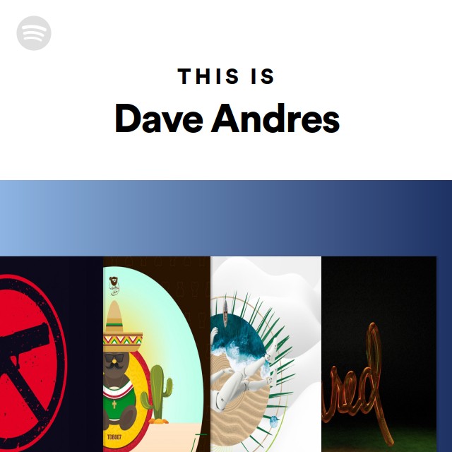 This Is Dave Andres | Spotify Playlist