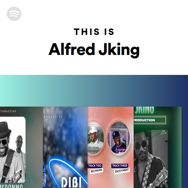 This Is Alfred Jking - playlist by Spotify | Spotify