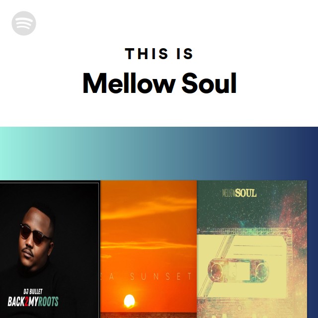 This Is Mellow Soul | Spotify Playlist