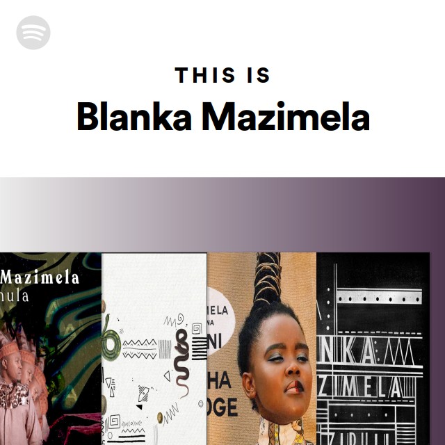 This Is Blanka Mazimela - playlist by Spotify | Spotify