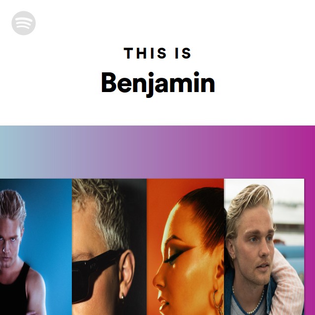 This Is Benjamin - playlist by Spotify | Spotify