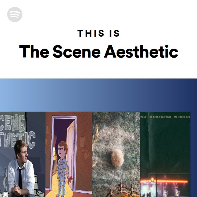This Is The Scene Aesthetic - playlist by Spotify | Spotify