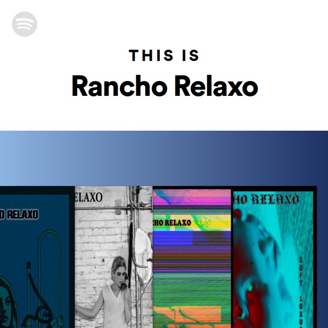 This Is Rancho Relaxo - playlist by Spotify | Spotify