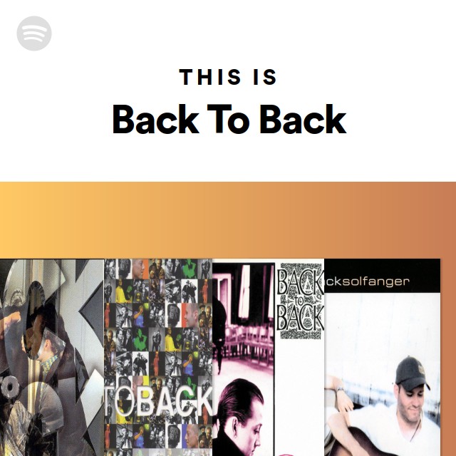 This Is Back To Back - playlist by Spotify | Spotify