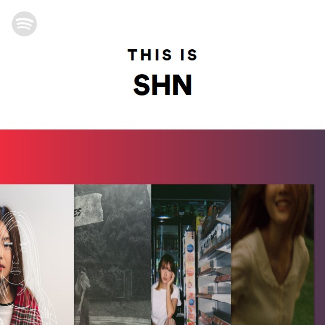 This Is SHN - playlist by Spotify | Spotify