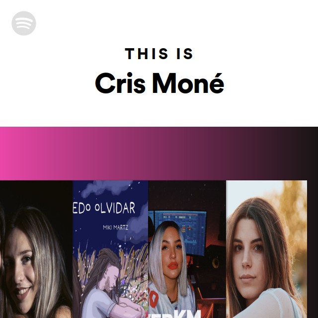 This Is Cris Moné - playlist by Spotify | Spotify