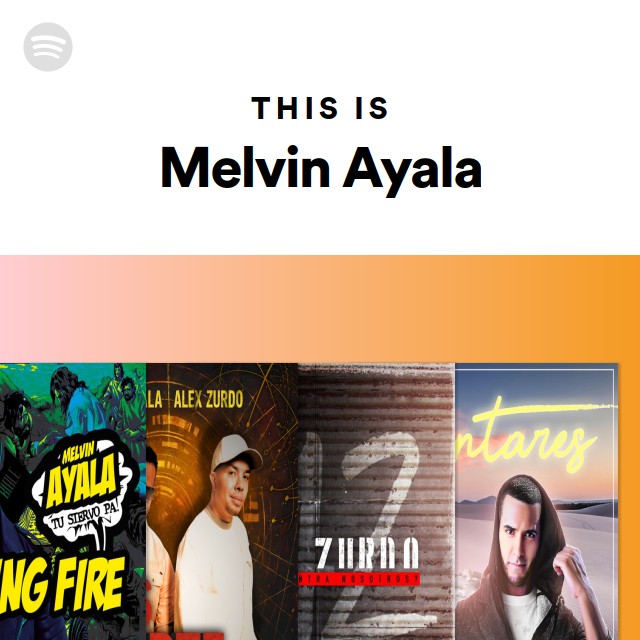 This Is Melvin Ayala - playlist by Spotify | Spotify