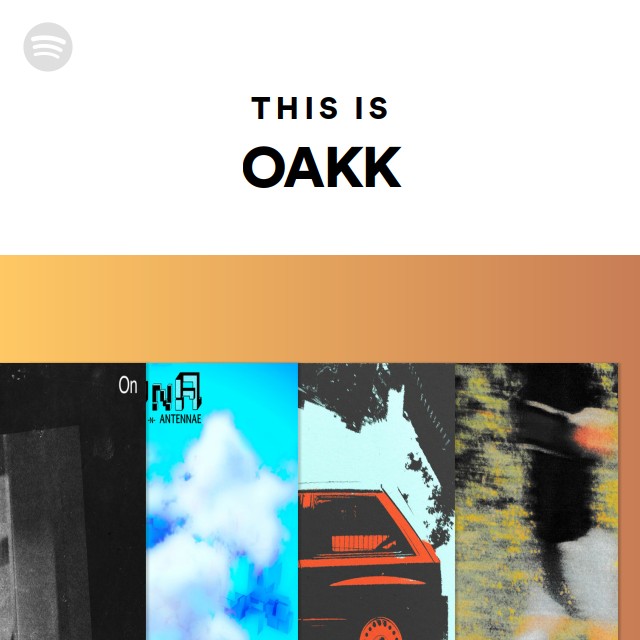 This Is OAKK - playlist by Spotify | Spotify