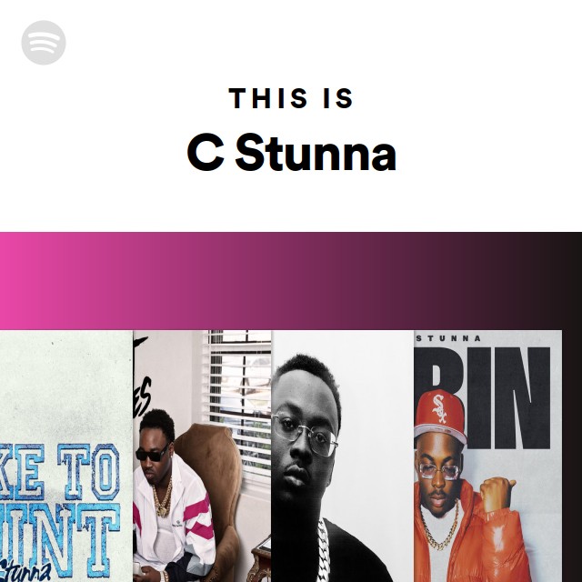 This Is C Stunna - playlist by Spotify | Spotify