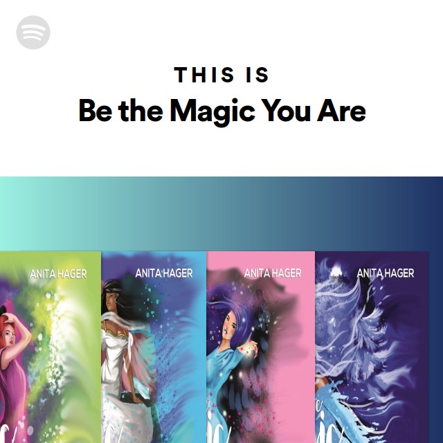 This Is Be the Magic You Are - playlist by Spotify | Spotify