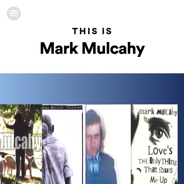 This Is Mark Mulcahy - playlist by Spotify | Spotify