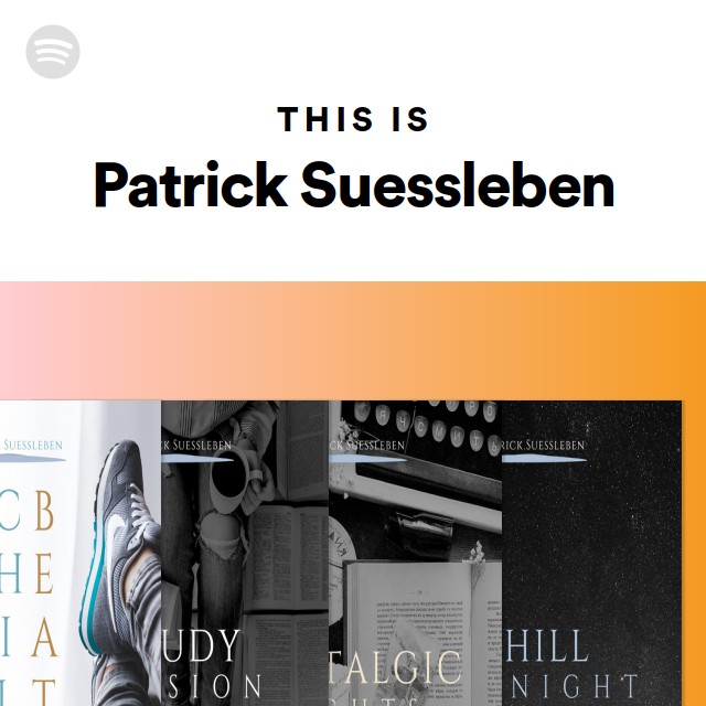 This Is Patrick Suessleben | Spotify Playlist