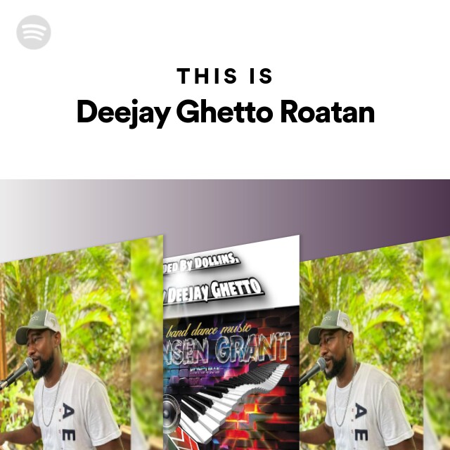 This Is Deejay Ghetto Roatan | Spotify Playlist
