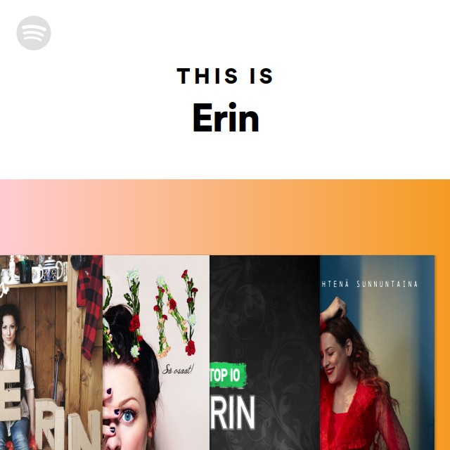 This Is Erin - playlist by Spotify | Spotify