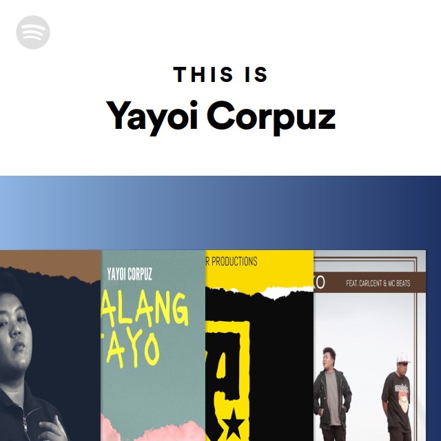 This Is Yayoi Corpuz - playlist by Spotify | Spotify