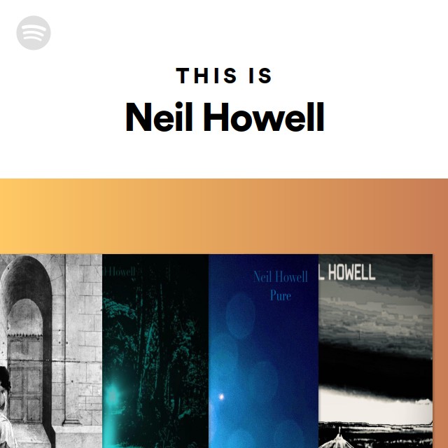 This Is Neil Howell | Spotify Playlist
