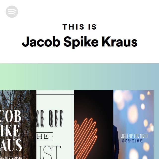 This Is Jacob Spike Kraus - playlist by Spotify | Spotify