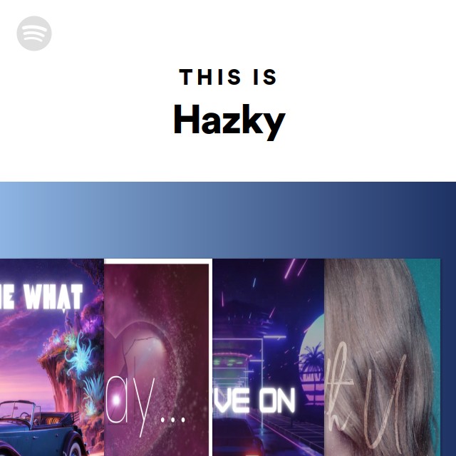 This Is Hazky - playlist by Spotify | Spotify