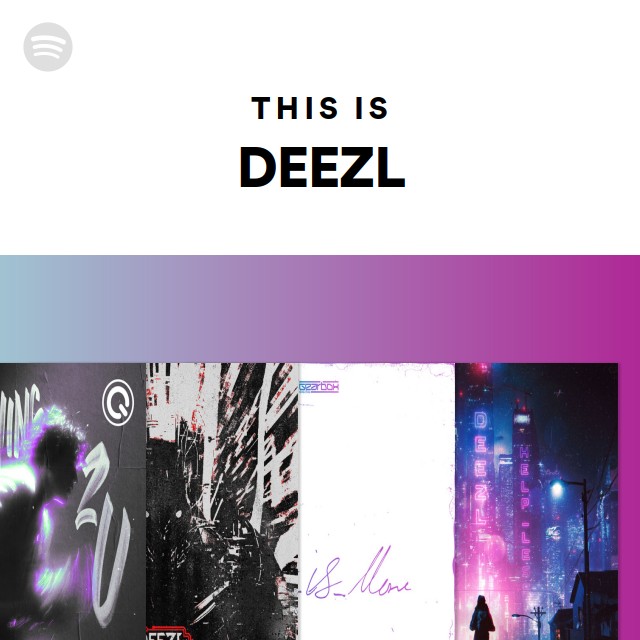 This Is DEEZL - playlist by Spotify | Spotify