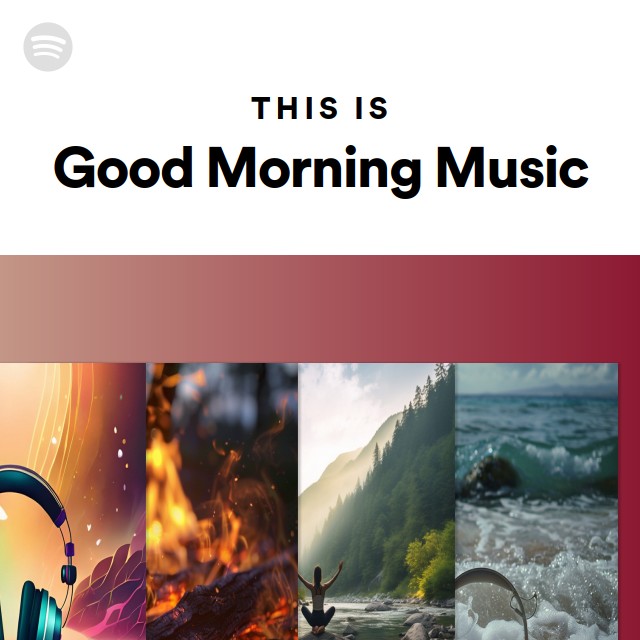 This Is Good Morning Music | Spotify Playlist