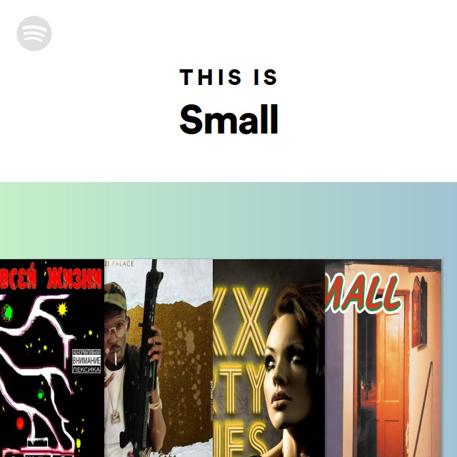 This Is Small - playlist by Spotify | Spotify
