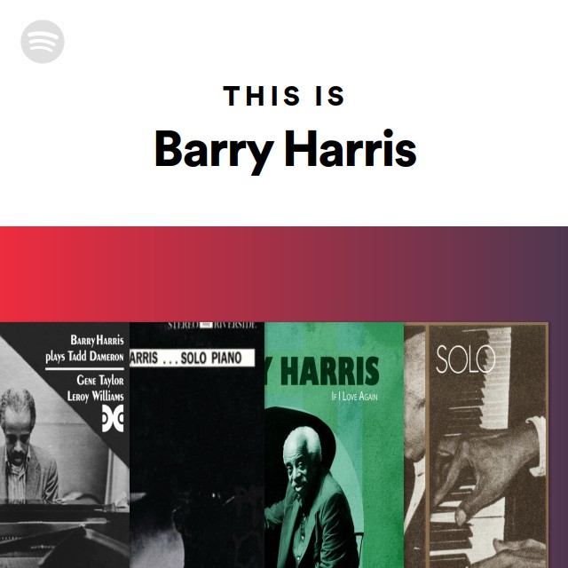 This Is Barry Harris - playlist by Spotify | Spotify