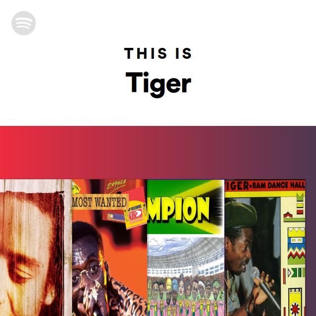 This Is Tiger - playlist by Spotify | Spotify