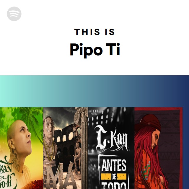 This Is Pipo Ti - playlist by Spotify | Spotify