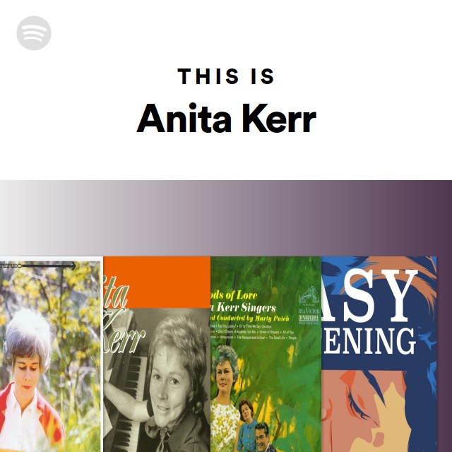 This Is Anita Kerr - playlist by Spotify | Spotify