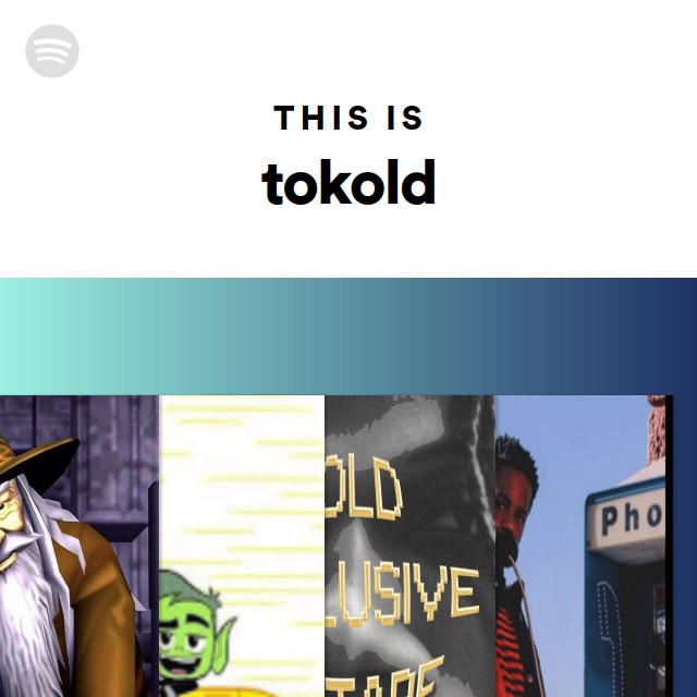 This Is tokold - playlist by Spotify | Spotify