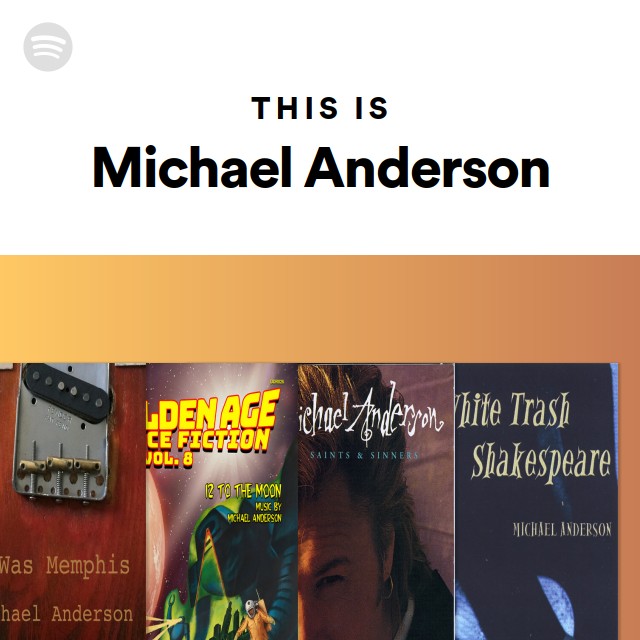 This Is Michael Anderson - playlist by Spotify | Spotify