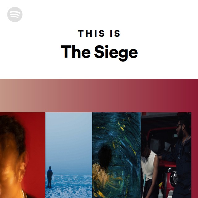 This Is The Siege - playlist by Spotify | Spotify