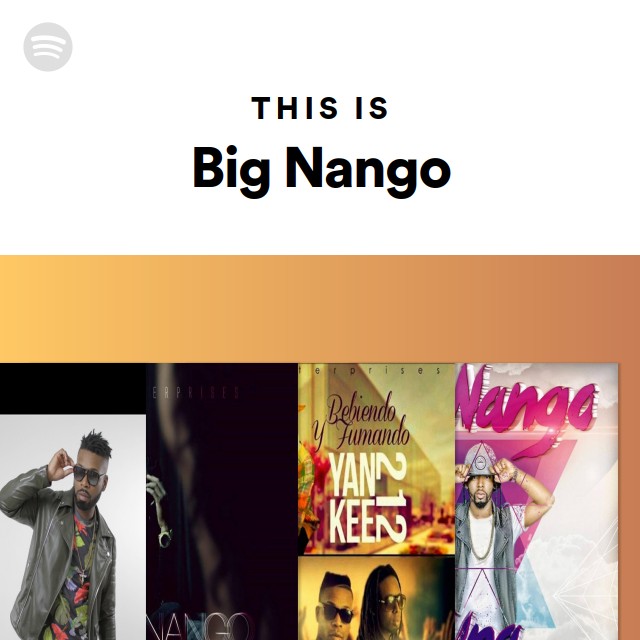 This Is Big Nango - playlist by Spotify | Spotify